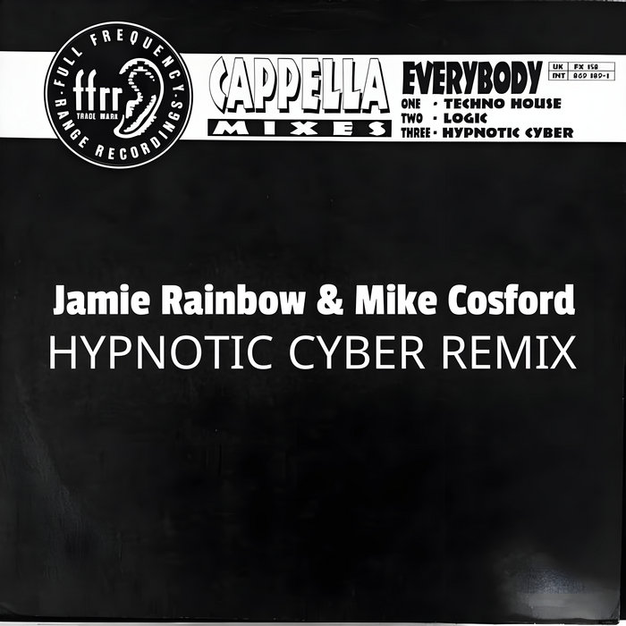 Cappella 'Everybody' (Hypnotic Cyber Mix)' Jamie Rainbow & Mike Cosford Remix' | J Rainbow