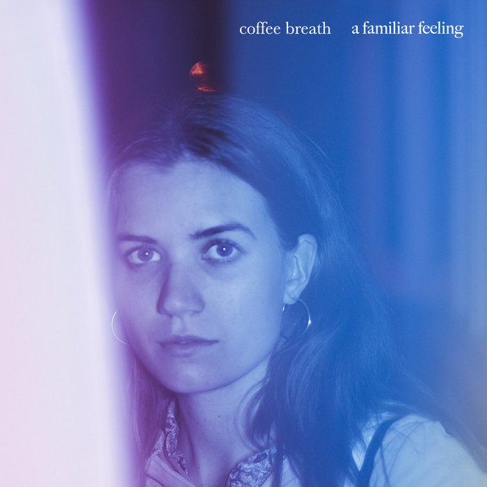 A Familiar Feeling | Coffee Breath