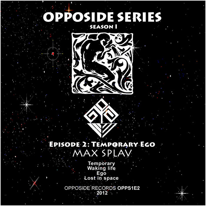 OPPS1E2: Temporary Ego | Max Splav | Opposide Records