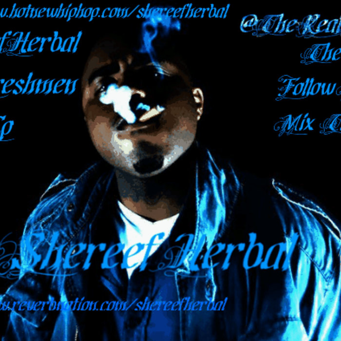 Shereef Herbal Freshmen Lp The MixTape | Shereef Herbal | Ecletic ...