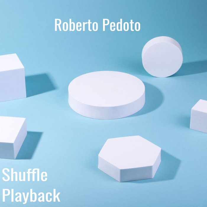Shuffle Playback | Roberto Pedoto