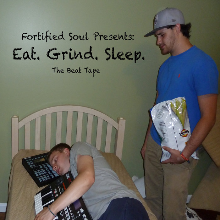 Eat.Grind.Sleep. The Beat Tape | Fortified Soul