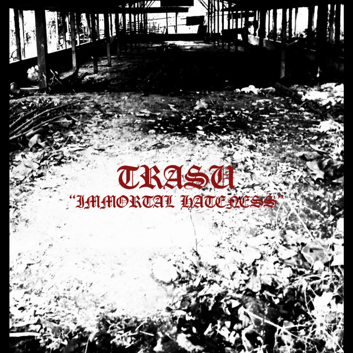 IMMORTAL HATENESS | TRASU