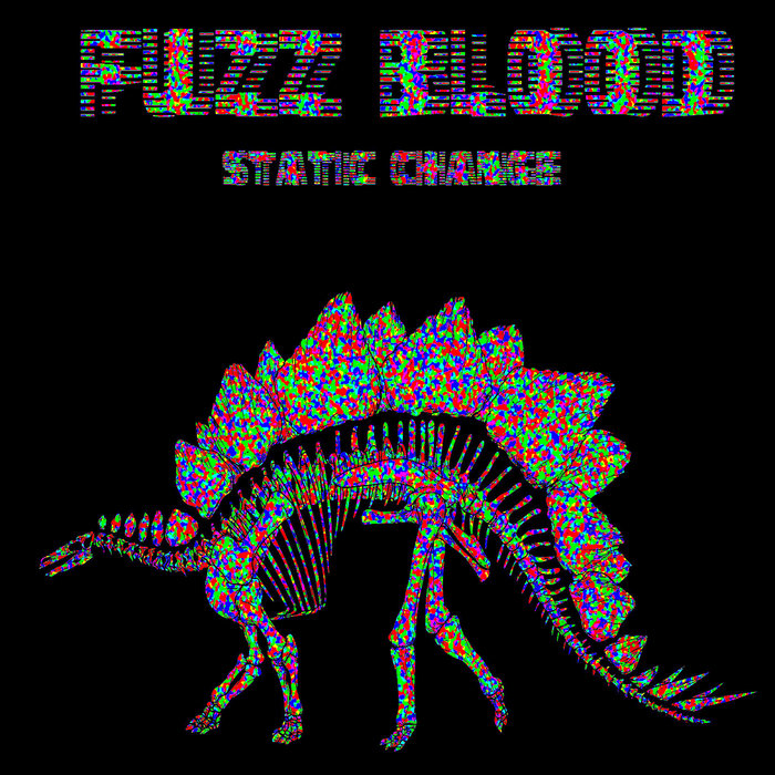 STATIC CHANGE | FUZZ BLOOD