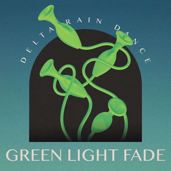 Green Light Fade | Delta Rain Dance | Glenn Astro