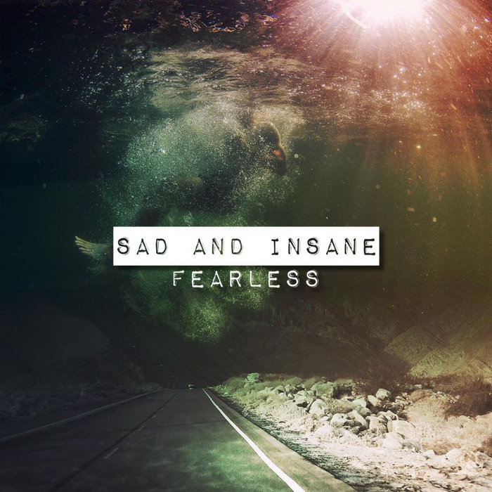 Fearless | Sad And Insane