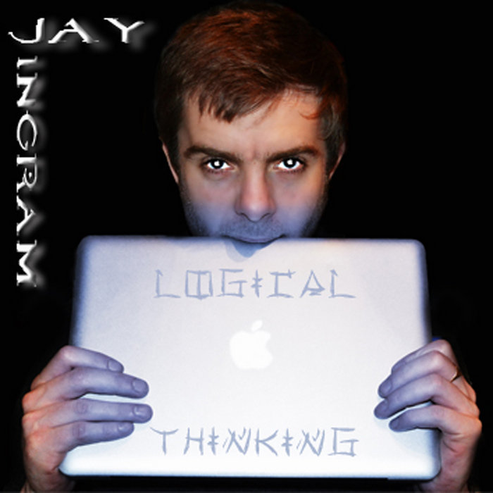 Logical Thinking Jay Ingram Jay Ingram Logical Thinking Jay Ingram Jay Ingram
