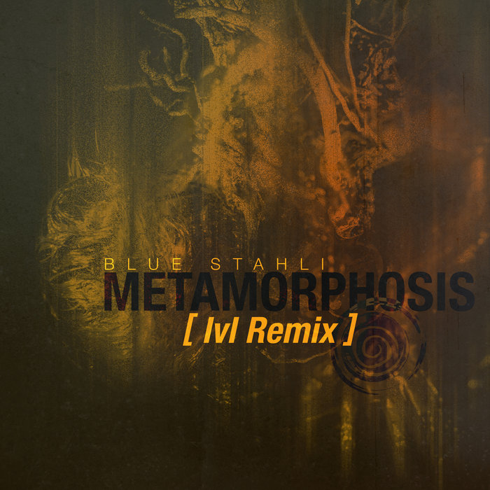 Metamorphosis (lvl Remix) [Single] | Blue Stahli