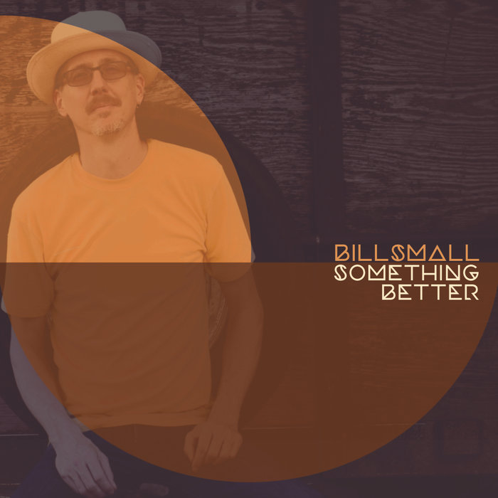 Something Better | Bill Small