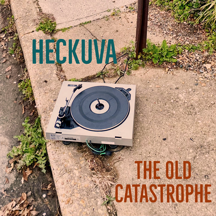 The Old Catastrophe | Heckuva