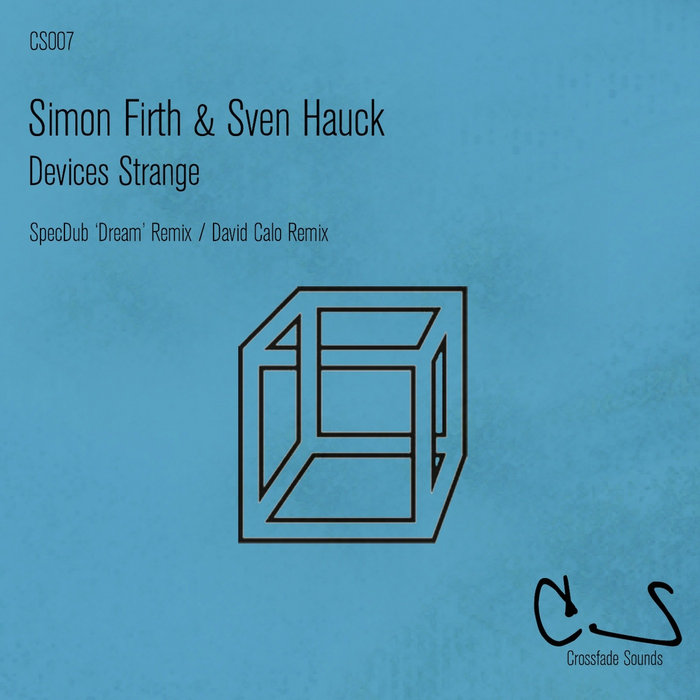 Devices Strange | Simon Firth, Sven Hauck | Crossfade Sounds