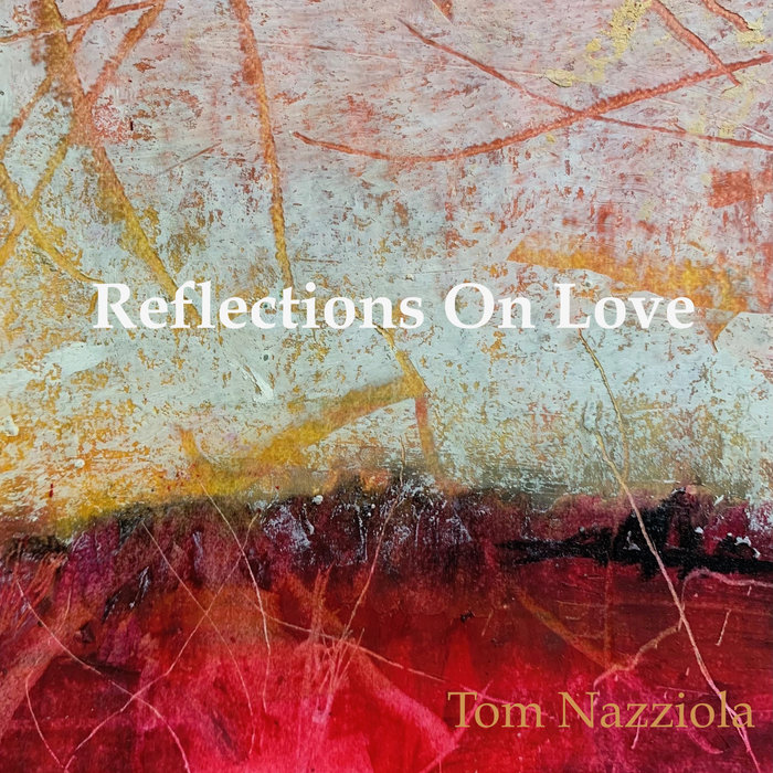 Reflections On Love | Tom Nazziola