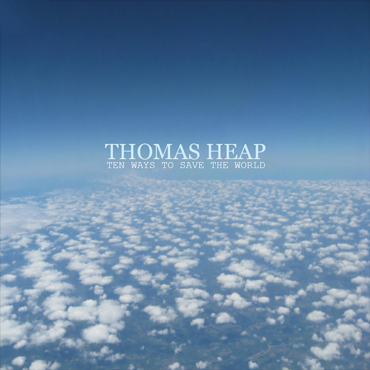 Ten Ways to Save the World | Thomas Heap