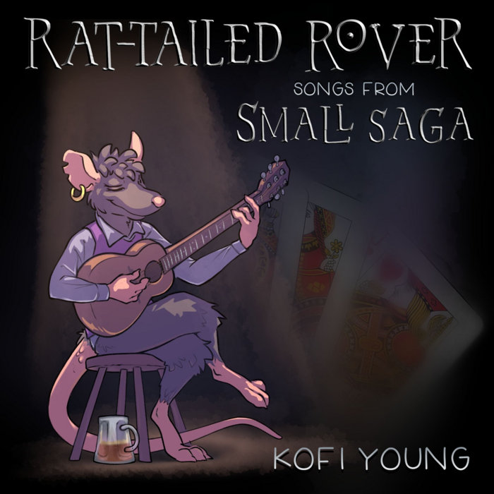 Rat-Tailed Rover: Songs from Small Saga | Kofi Young