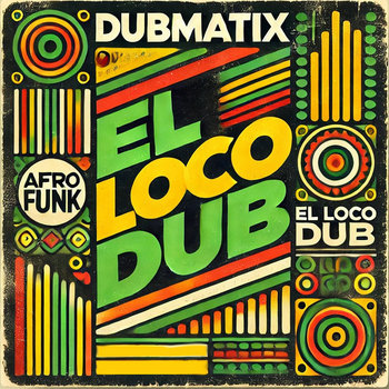 El Loco Dub | Dubmatix