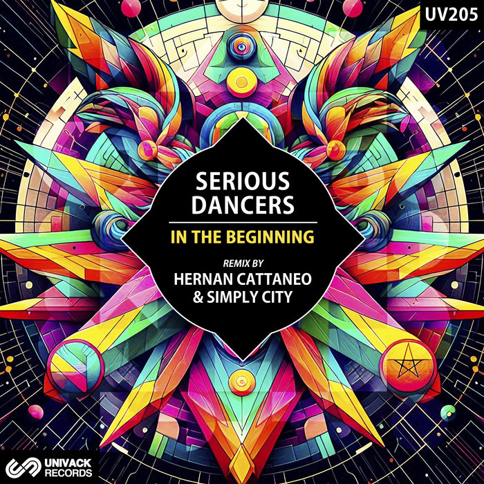 Serious Dancers - In The Beginning EP (remix by Hernan Cattaneo & Simply City) [Univack ...