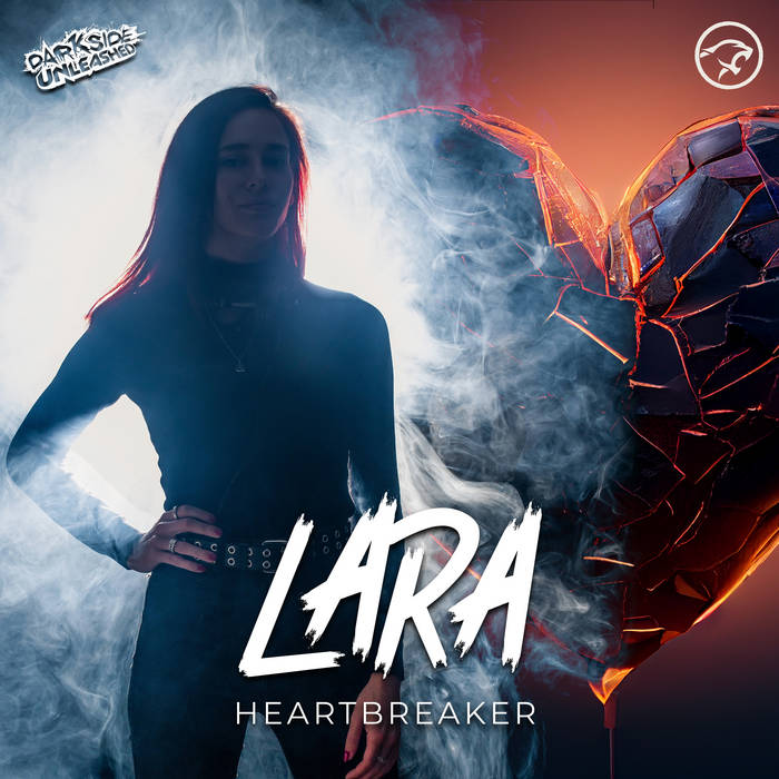 Heartbreaker | LARA | Darkside Unleashed