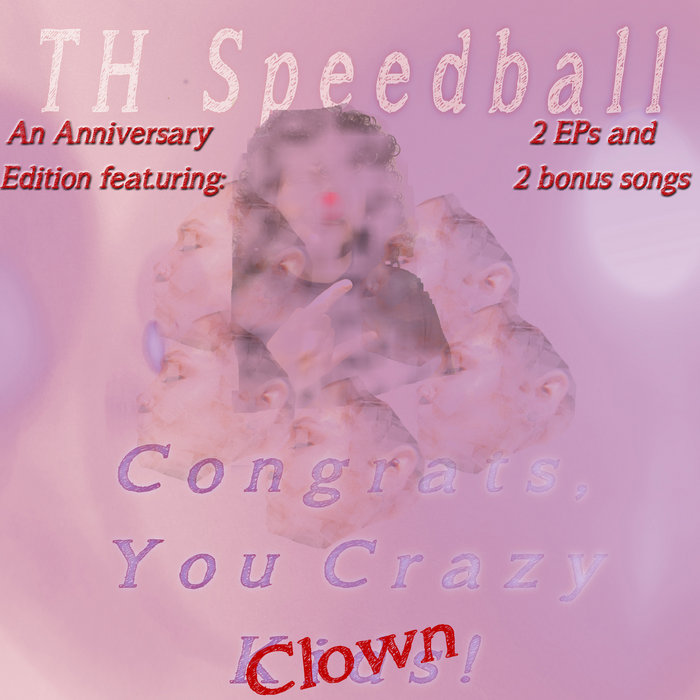 Congrats, You Crazy Clown! | TH Speedball