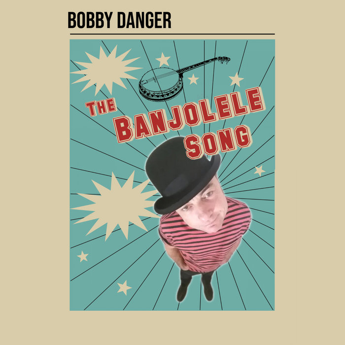 The Banjolele Song | Bobby Danger