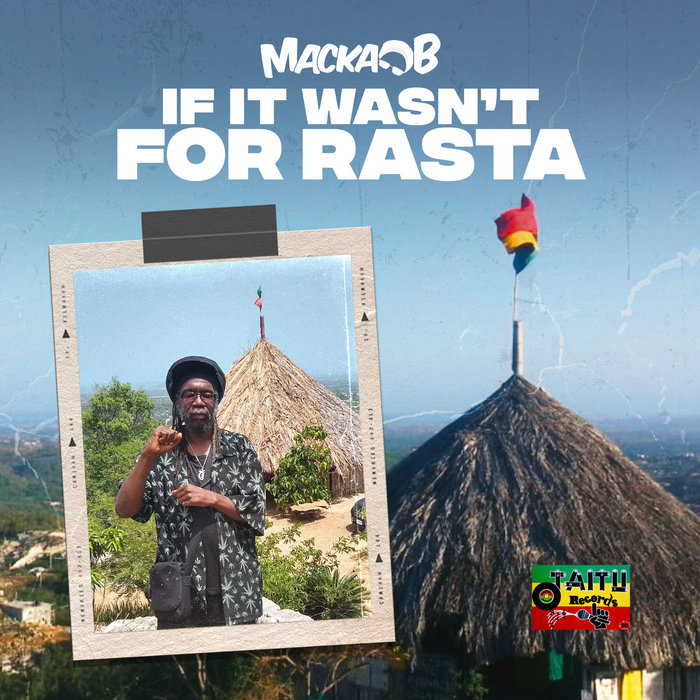 If It Wasn't For Rasta - Macka B | Taitu Records