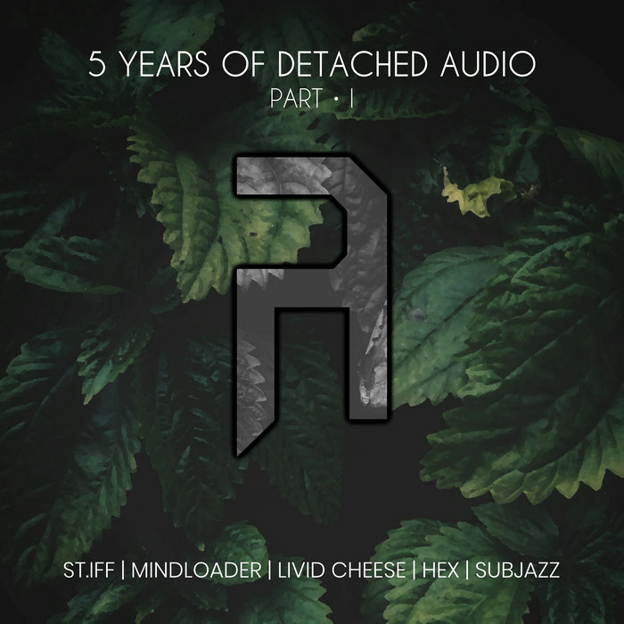 5 Years of Detached Audio - Part I | Various Artists | Detached Audio