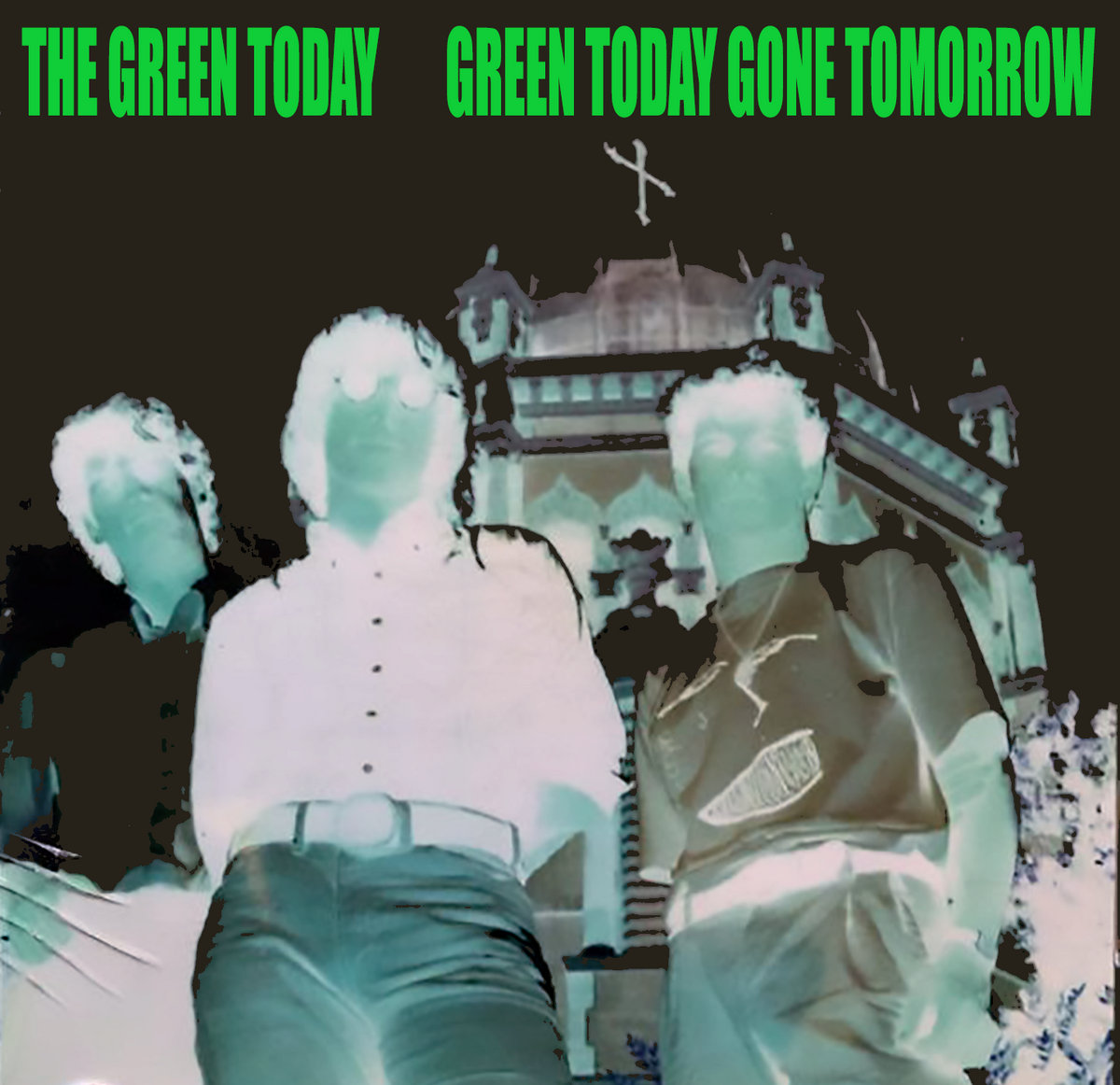 Green Today , Gone Tomorrow (1987) | The Green Today | Orlando Punk Archive