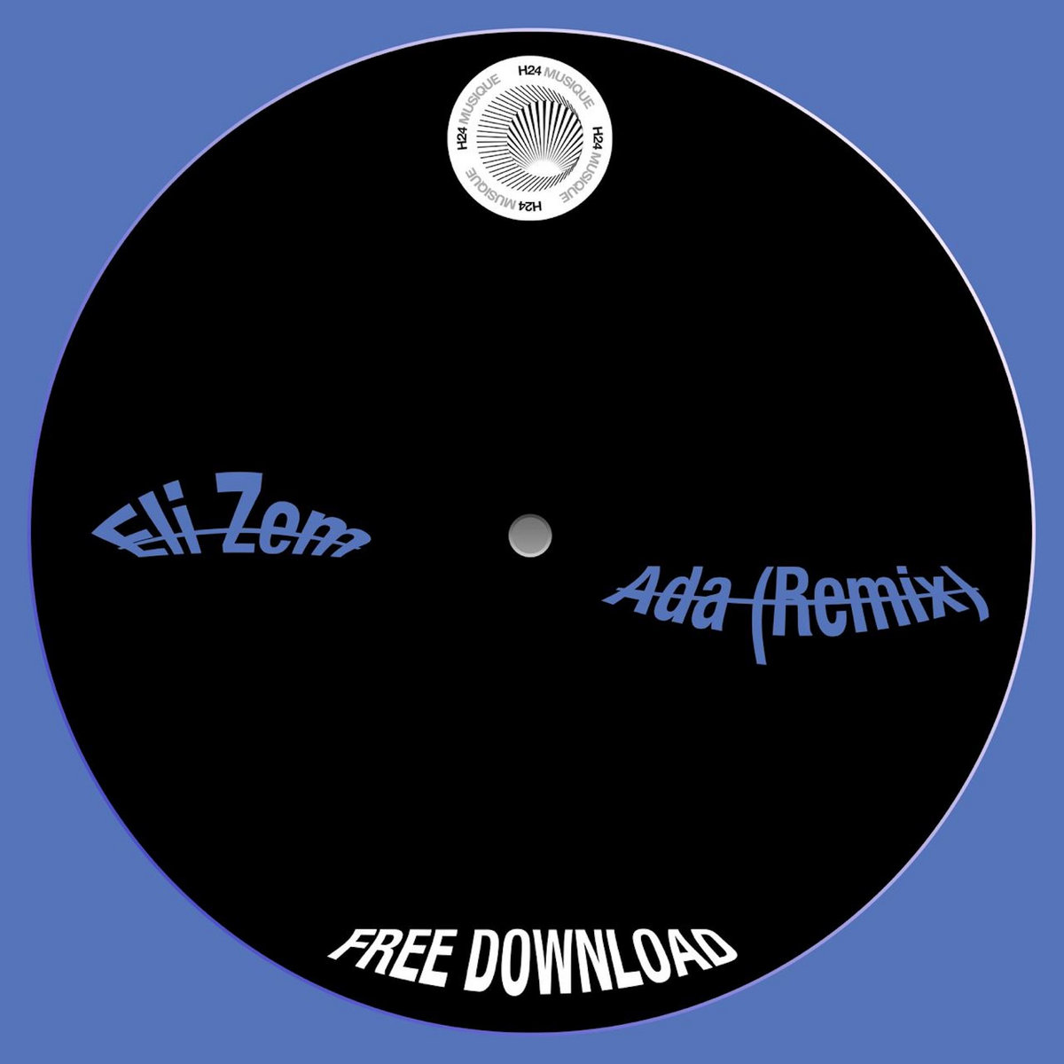 Eli Zem Ada Remix Free Download Eli Zem H24 Musique