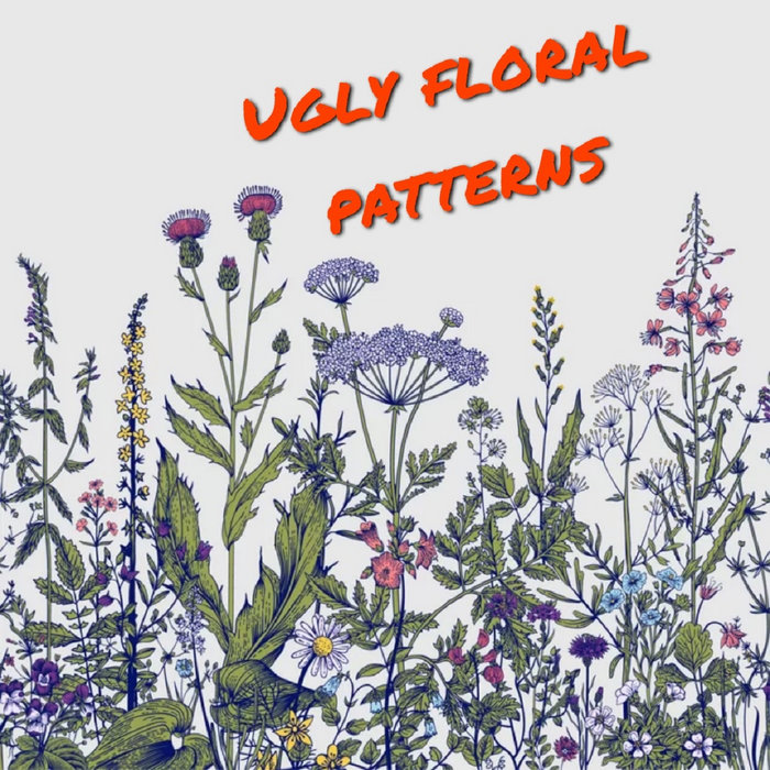 ugly floral patterns | ugly floral patterns
