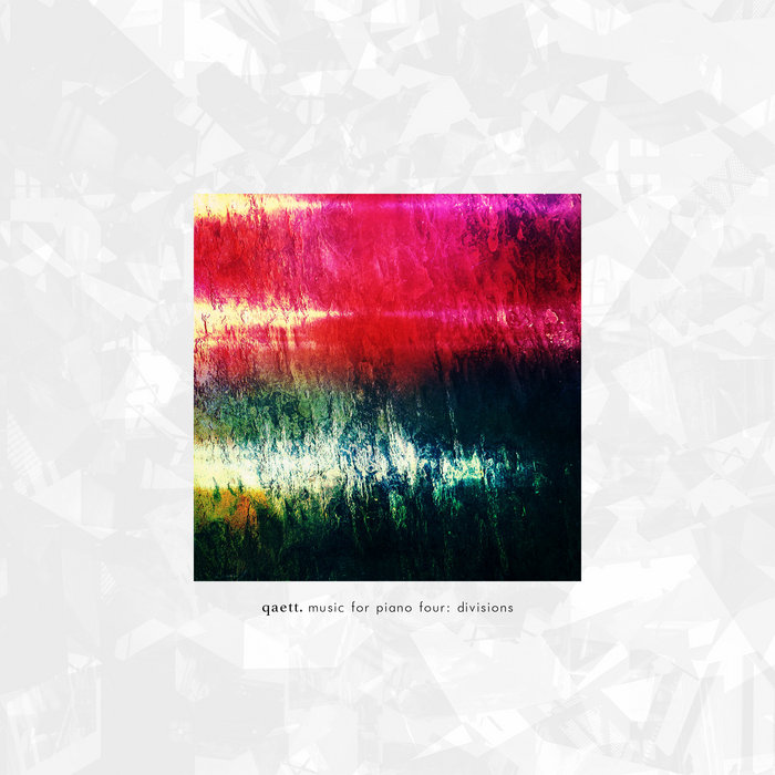 Music for Piano Four: Divisions | Qaett | fedbymachines