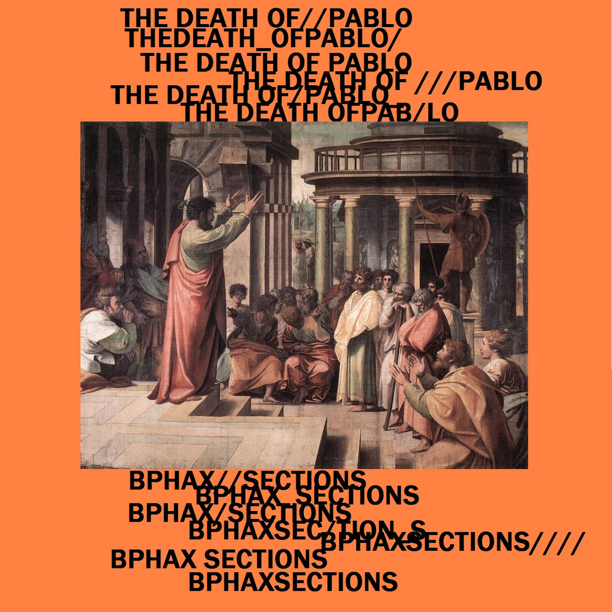 The Death of Pablo: Bphax Sections | bphax