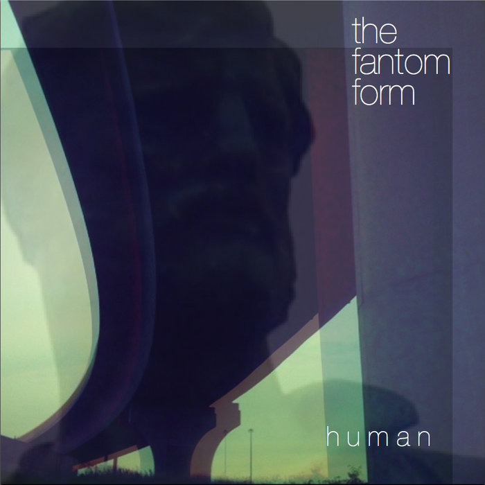 human | the fantom form
