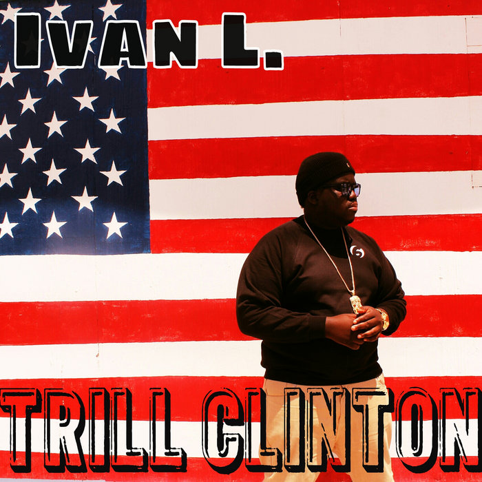 Trill Clinton | Ivan L. | BROLIFE