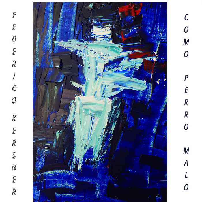 Como perro malo | Federico Kersner