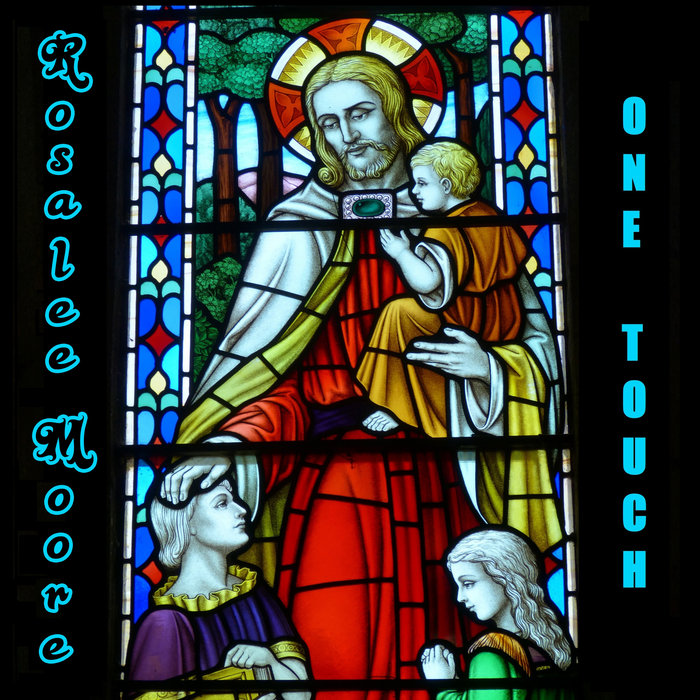 One Touch (Version 2) | Rosalee Moore