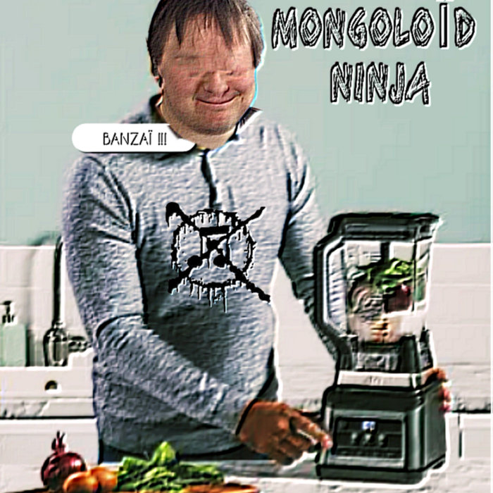 Banzaiiii!!! | Mongoloid Ninja | Nul à Chier Entertainment