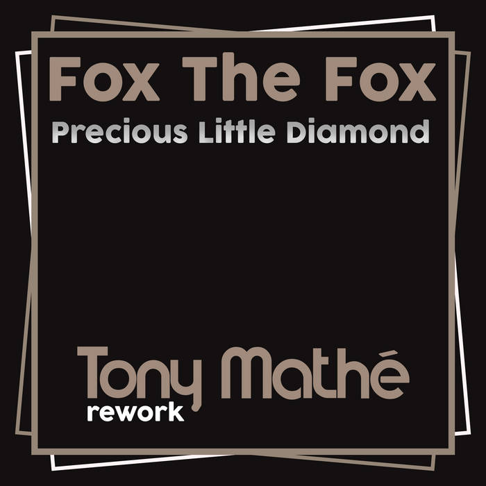 Fox The Fox - Precious Little Diamond (Tony Mathe Remode) | Tony Mathe
