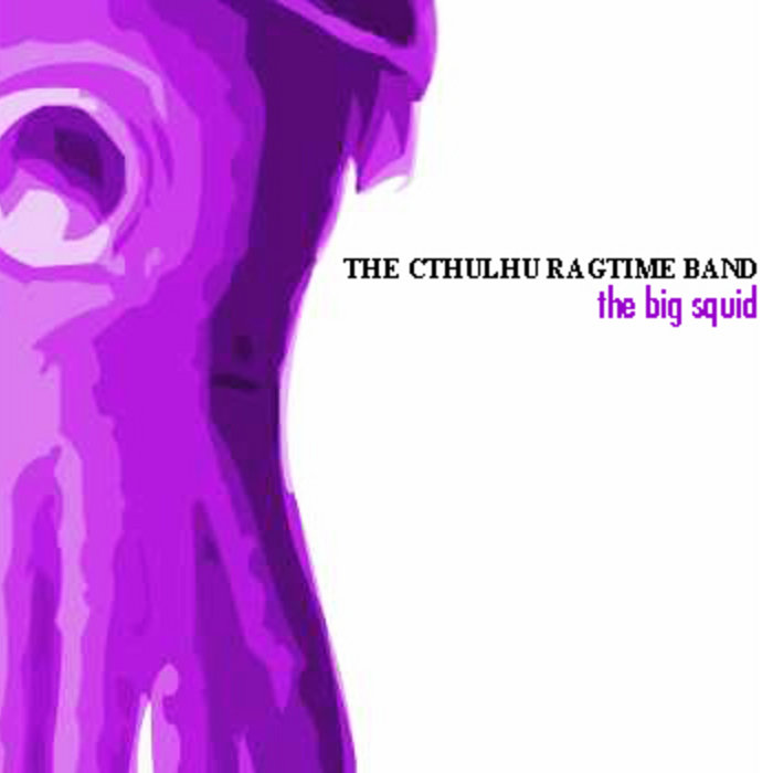 The Big Squid | The Cthulhu Ragtime Band