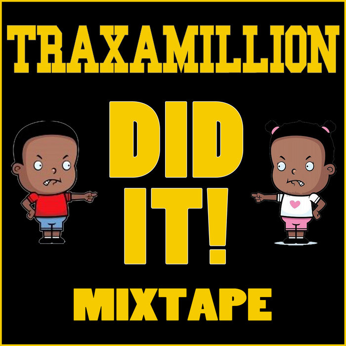 Traxamillion DID IT | Traxamillion