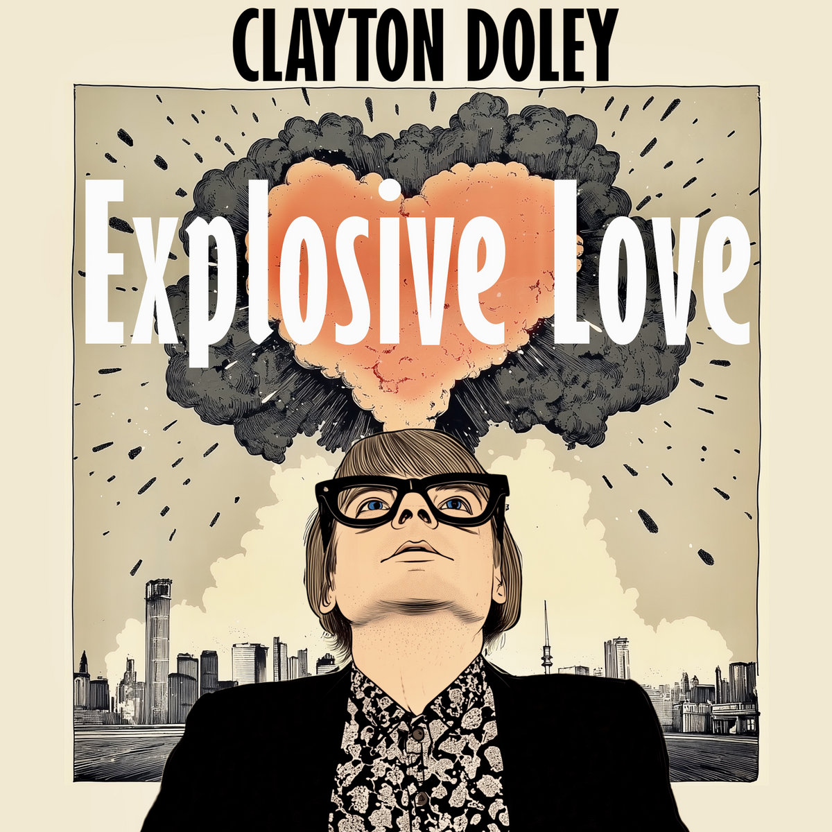 Explosive Love | Clayton Doley