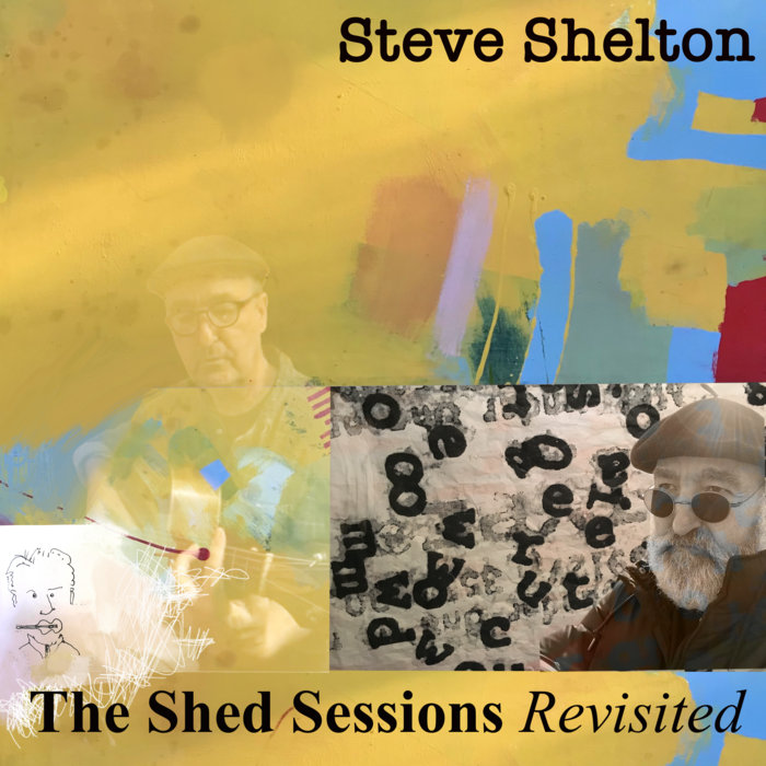 The Shed Sessions Revisited | Steve Shelton