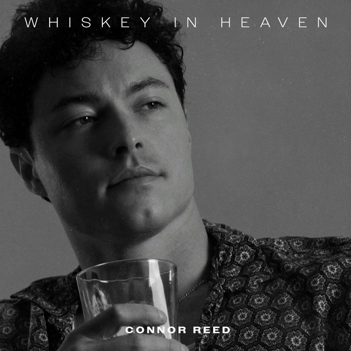 Whiskey In Heaven | Connor Reed
