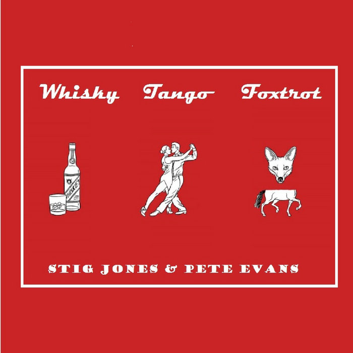 Whisky Tango Foxtrot - Stig Jones & Pete Evans | Pete Evans