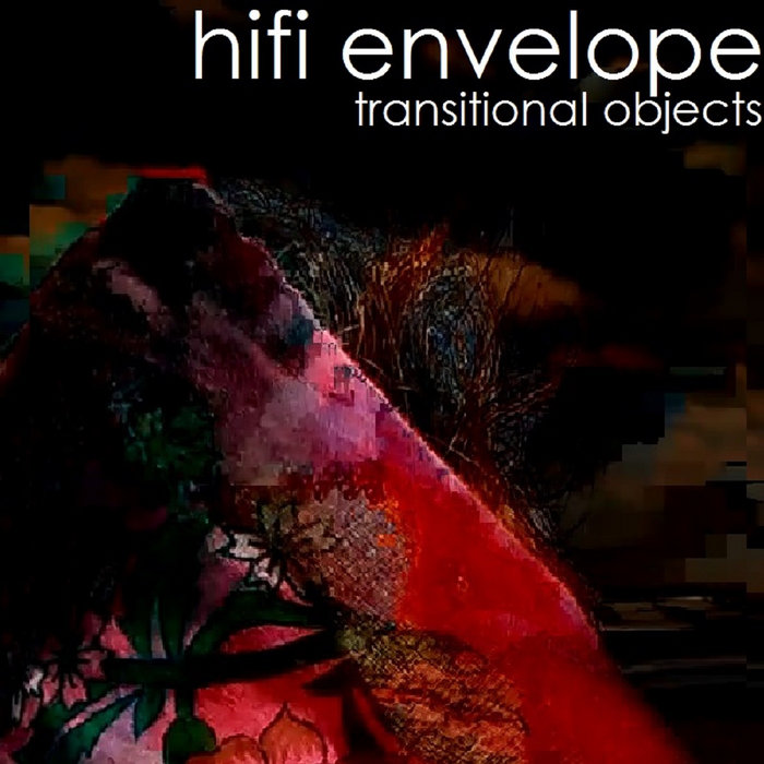 Transitional Objects | Hifi Envelope | Illuminated Paths
