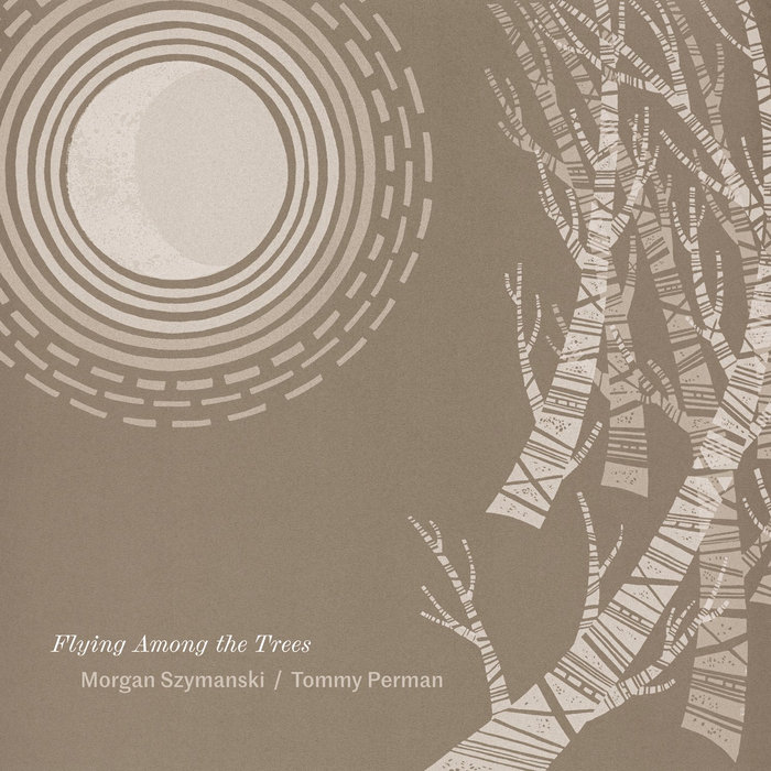Flying Among the Trees | Morgan Szymanski and Tommy Perman | Morgan ...