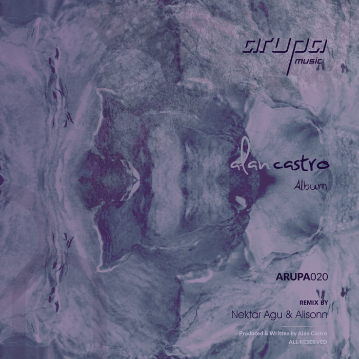 ARUPA020: Alan Castro - Album | Alan Castro | Arupa Music