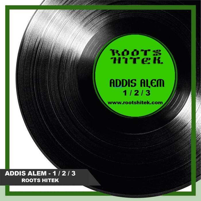 ADDIS ALEM 1 | ROOTS HITEK IN DUB | Roots Hitek