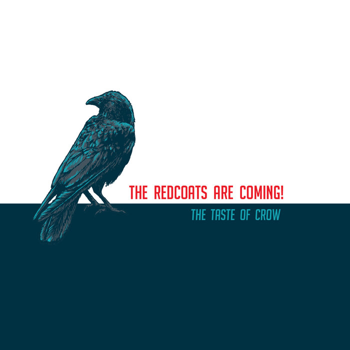 The Taste of Crow | The Redcoats Are Coming!