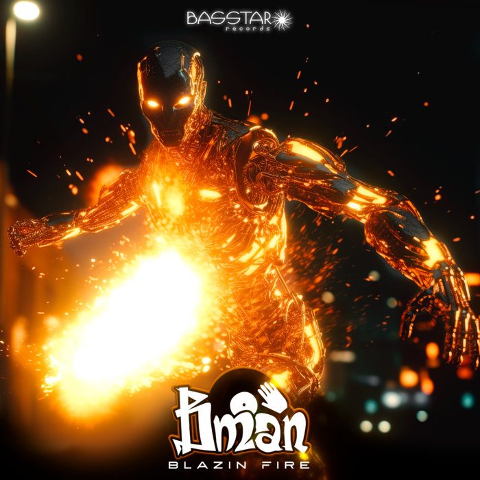 Blazin Fire | Bman (Bass Star Records) | Bass Star Records