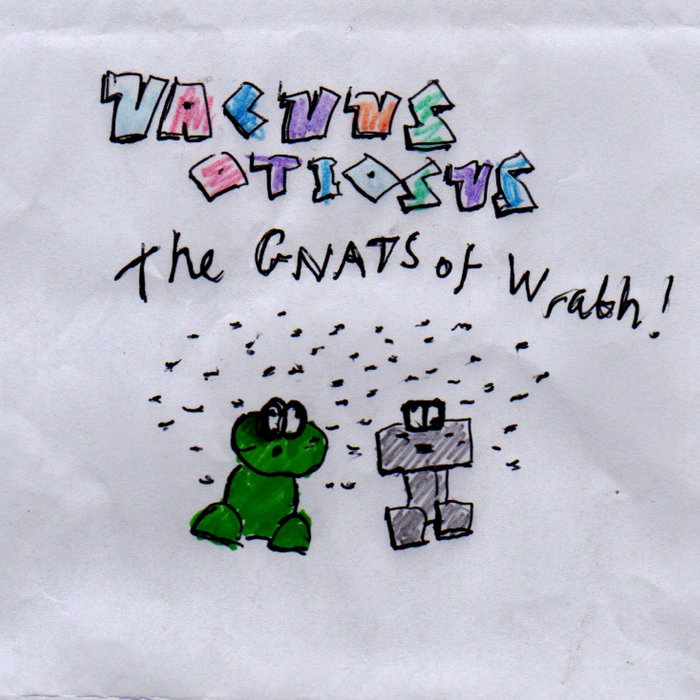 Gnats Of Wrath | Vacuus Otiosus