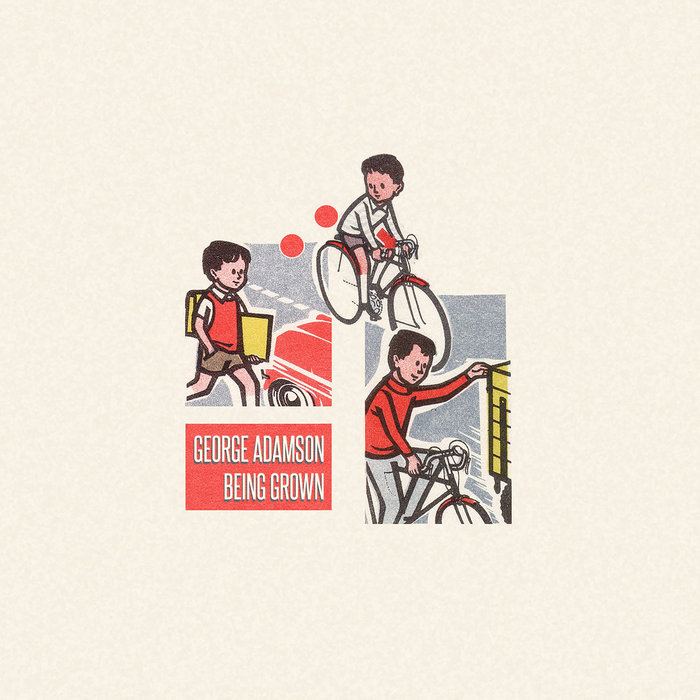 Being Grown | George Adamson